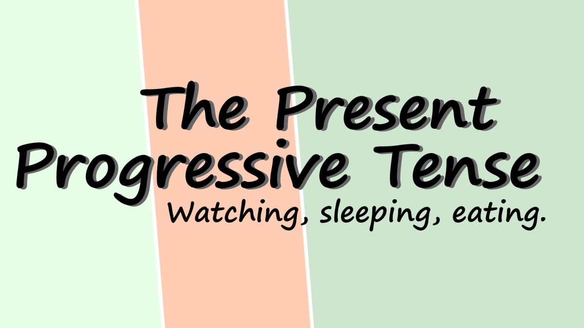 The Present Progressive Tense – Teacher Robin Mendoza