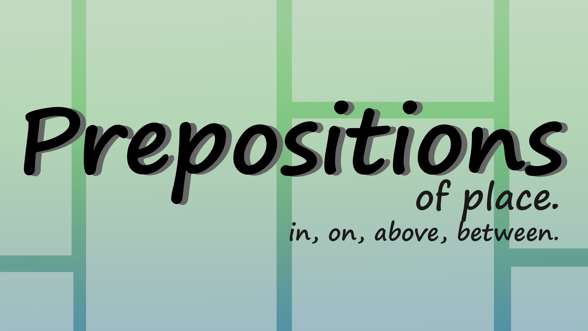 PREPOSITIONS OF PLACE – Teacher Robin Mendoza