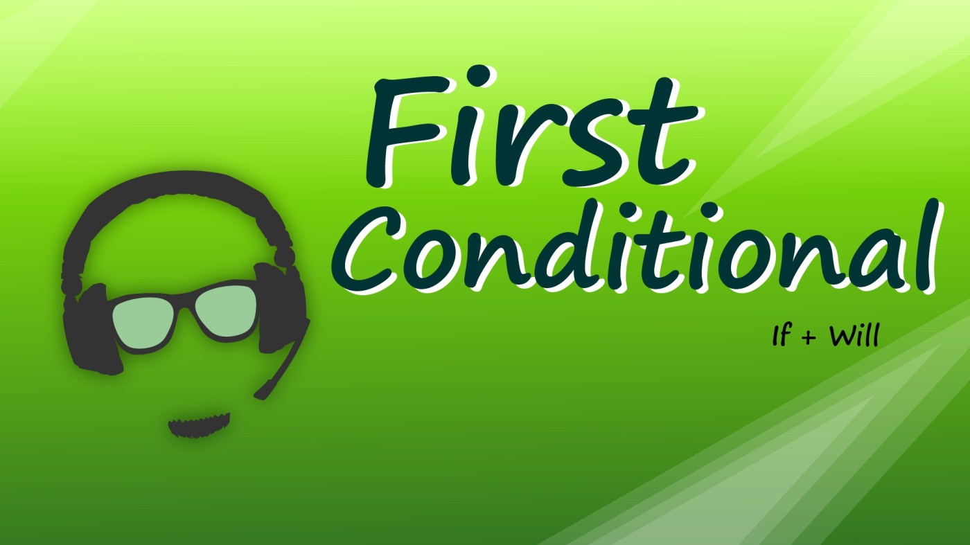 First Conditional – Teacher Robin Mendoza